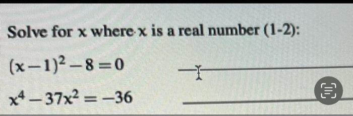 Solved Solve for x where x is a real number (1−2) : | Chegg.com