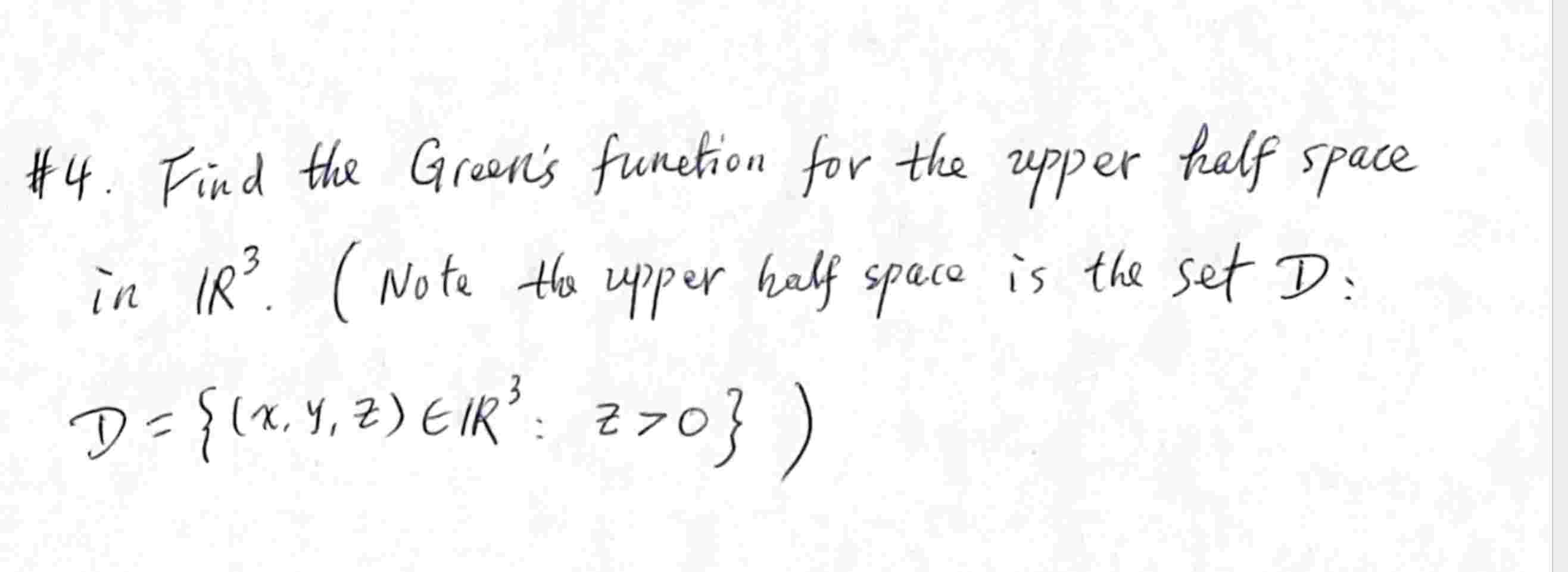 Solved #4. ﻿Find the Green's function for the upper half | Chegg.com
