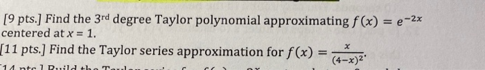 Solved [9 pts.] Find the 3rd degree Taylor polynomial | Chegg.com