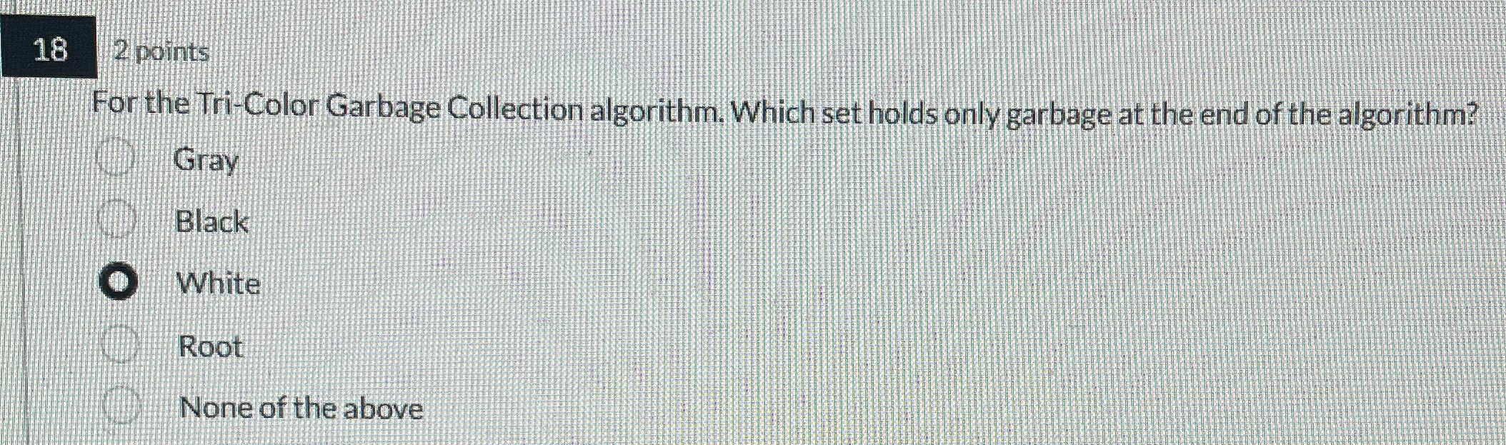 Solved 18 ﻿pointsfor The Tri Color Garbage Collection