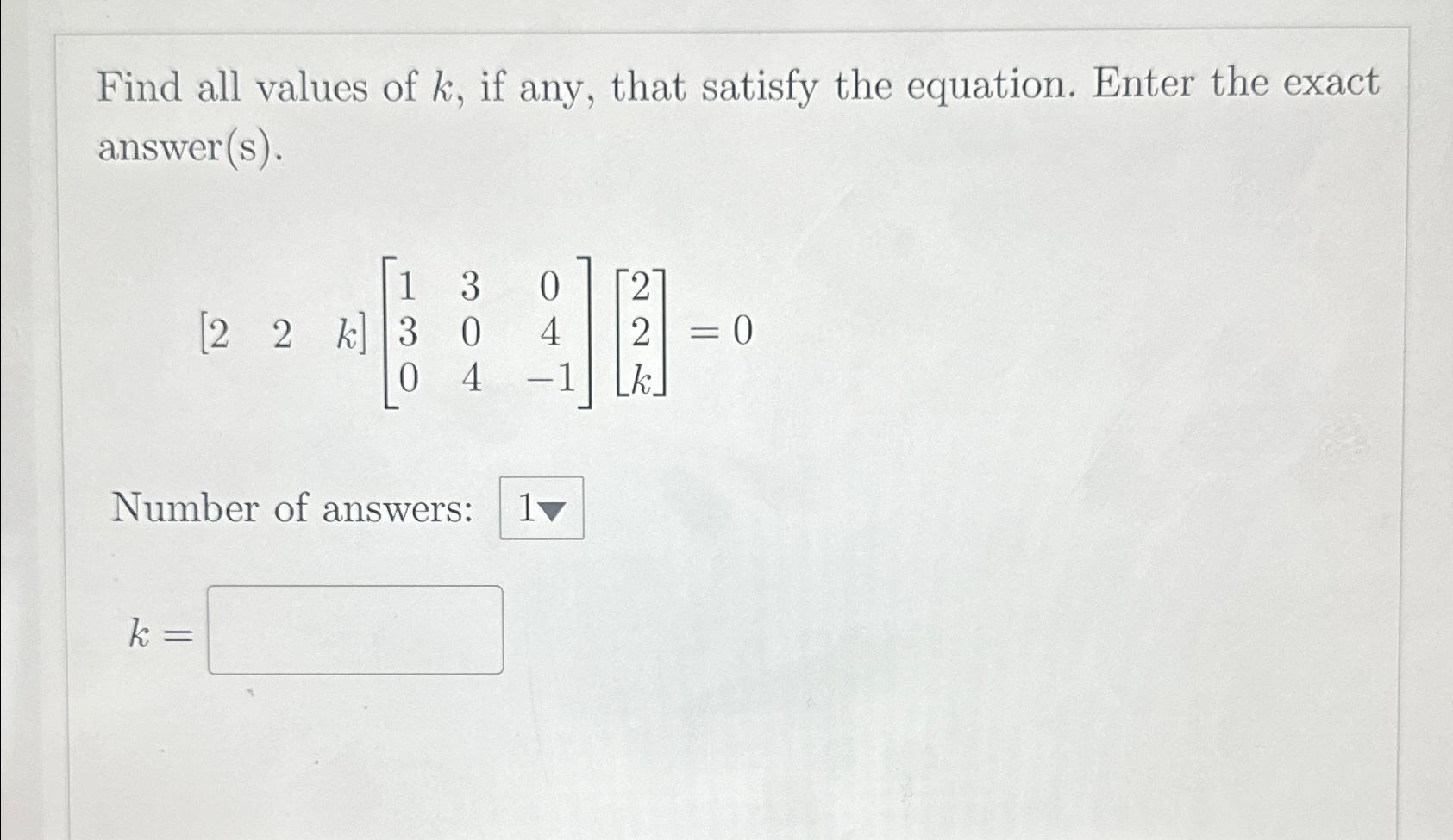 Solved Find all values of k, ﻿if any, that satisfy the | Chegg.com