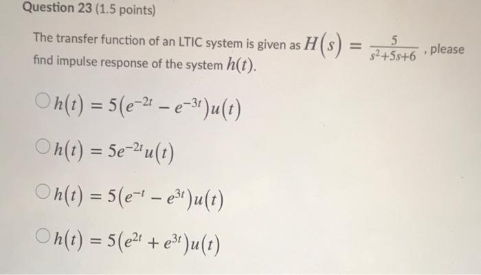 Solved Question 23 (1.5 points) The transfer function of an | Chegg.com