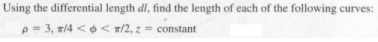 Using the differential length dl, find the length of | Chegg.com