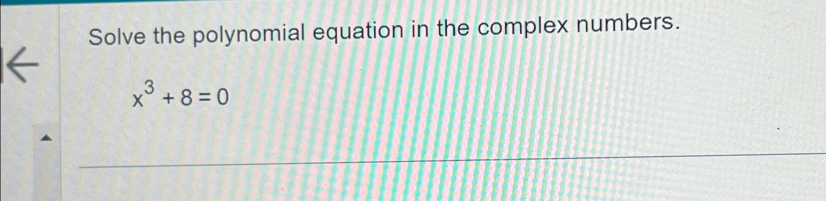 Solved Solve the polynomial equation in the complex | Chegg.com
