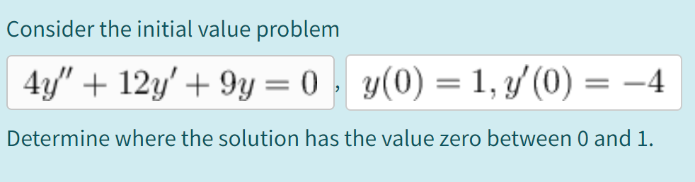 Solved Consider the initial value problem4y'' +12y' +9y = 0, | Chegg.com