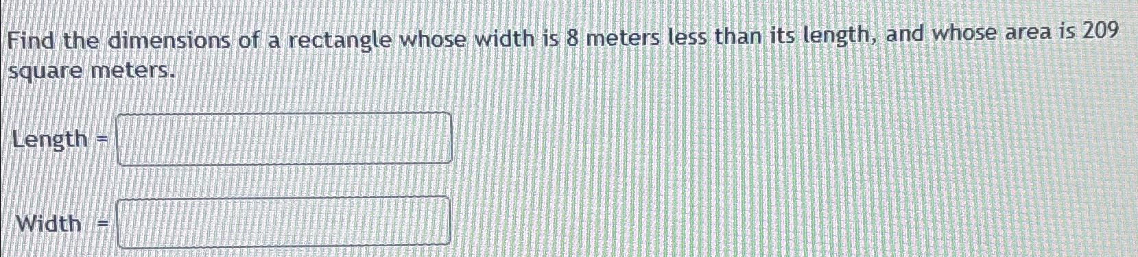 Solved Find the dimensions of a rectangle whose width is 8 | Chegg.com