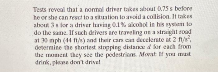 Solved Tests reveal that a normal driver takes about 0.75 s | Chegg.com