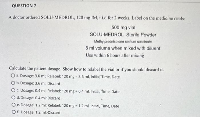 Solved A doctor ordered SOLU-MEDROL, 120mg IM, t.i.d for 2 | Chegg.com