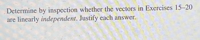 Solved Determine by inspection whether the vectors in | Chegg.com