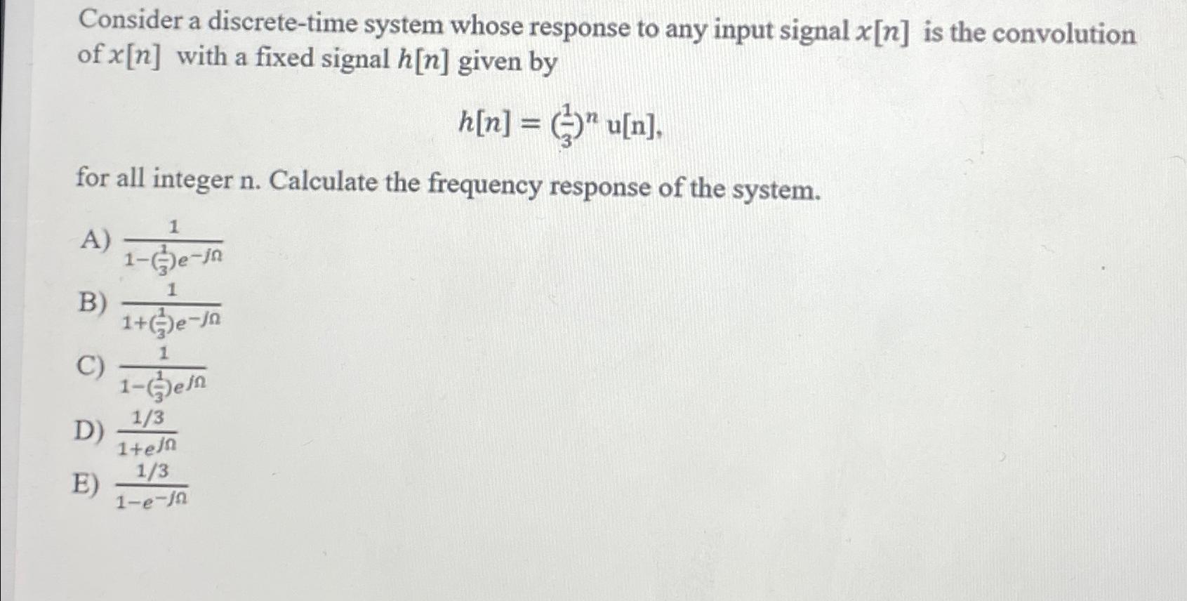 Solved Consider a discrete-time system whose response to any | Chegg.com