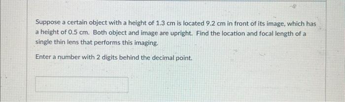 Solved Suppose a certain object with a height of 1.3 cm is | Chegg.com