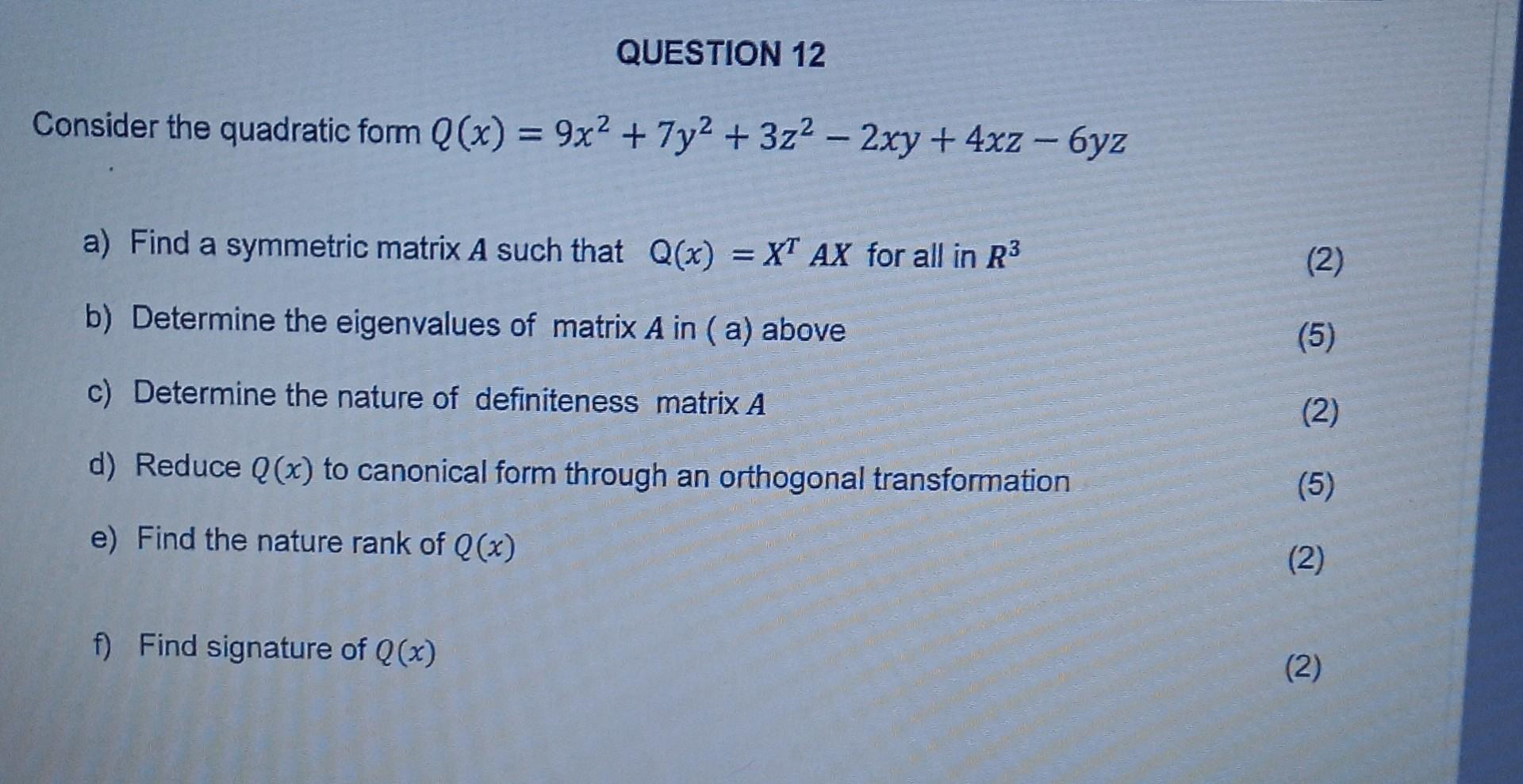 Solved QUESTION 12 Consider the quadratic form | Chegg.com