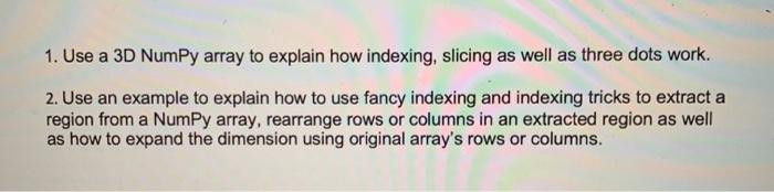 Solved 1. Use a 3D NumPy array to explain how indexing, | Chegg.com