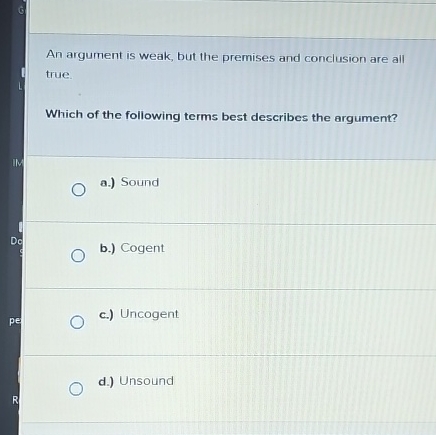 Solved An argument is weak, but the premises and conclusion | Chegg.com