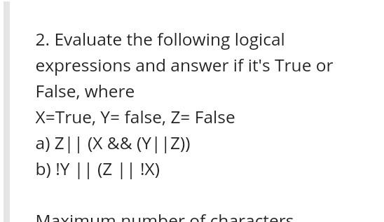 Solved 2. Evaluate the following logical expressions and | Chegg.com