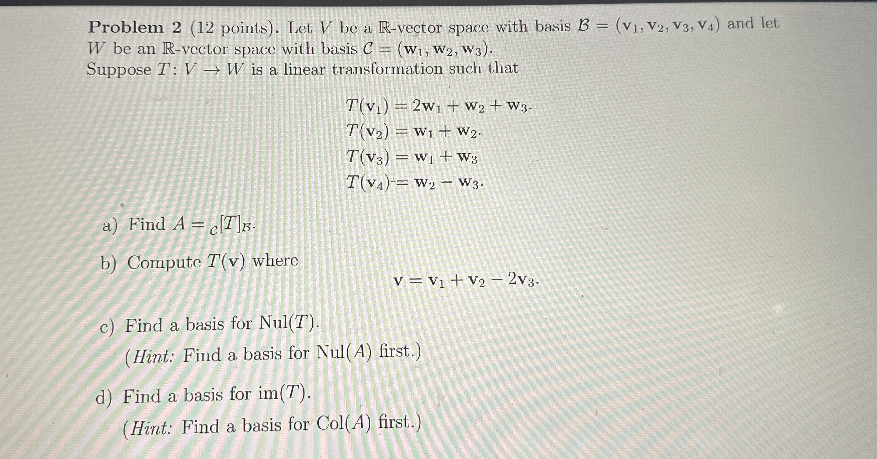 Solved Problem 2 (12 ﻿points). ﻿Let V ﻿be a R-vector space | Chegg.com