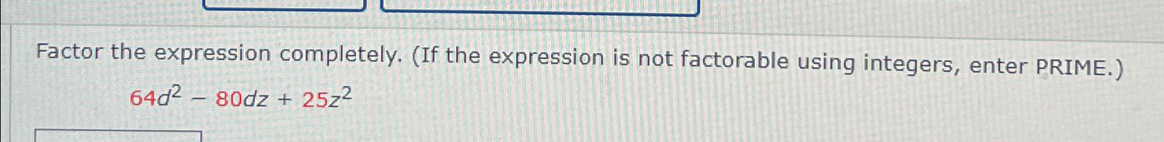Solved Factor the expression completely. (If the expression | Chegg.com