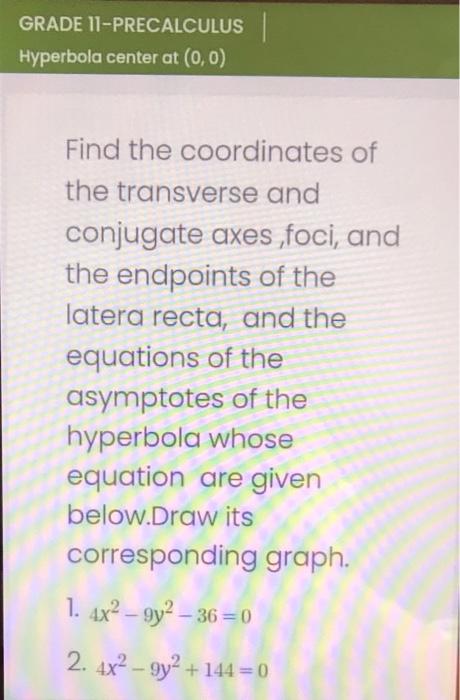 Solved GRADE 11-PRECALCULUS Hyperbola center at (0,0) Find | Chegg.com