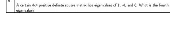 Solved A certain 4x4 positive definite square matrix has | Chegg.com