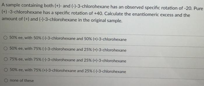 Solved A sample containing both (+)- and (-)-3-chlorohexane | Chegg.com