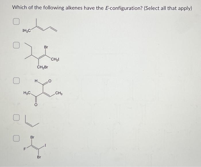 Solved Which of the following alkenes have the | Chegg.com