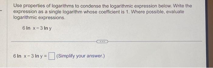 Solved Use properties of logarithms to condense the | Chegg.com