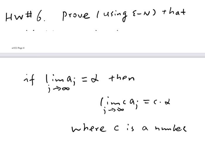 Solved Hw# 6. Prove (using (−N) that if limj→∞aj=α then | Chegg.com