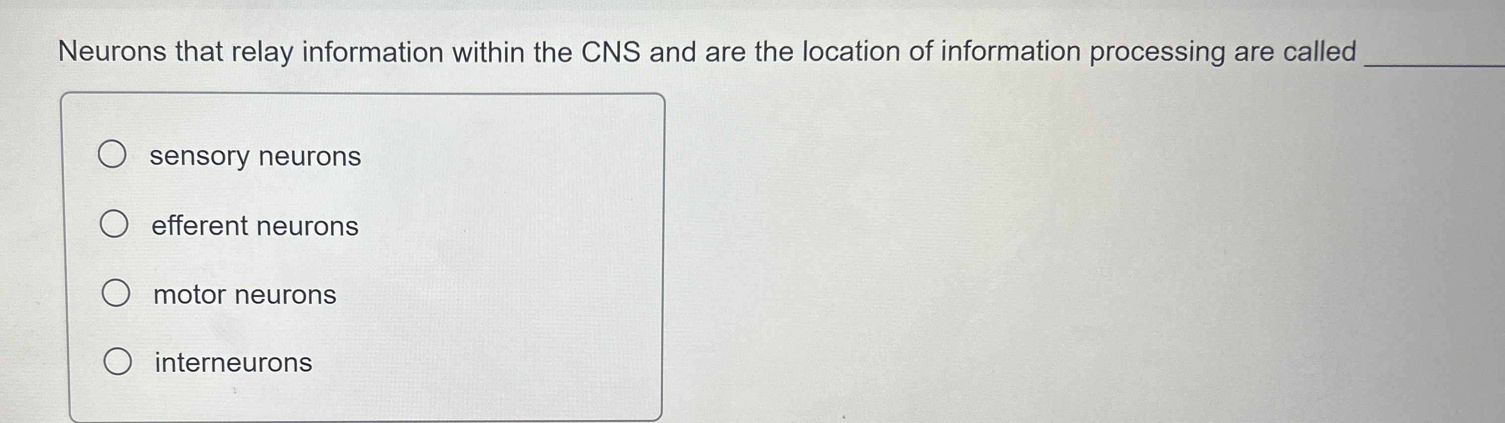 Solved Neurons that relay information within the CNS and are | Chegg.com