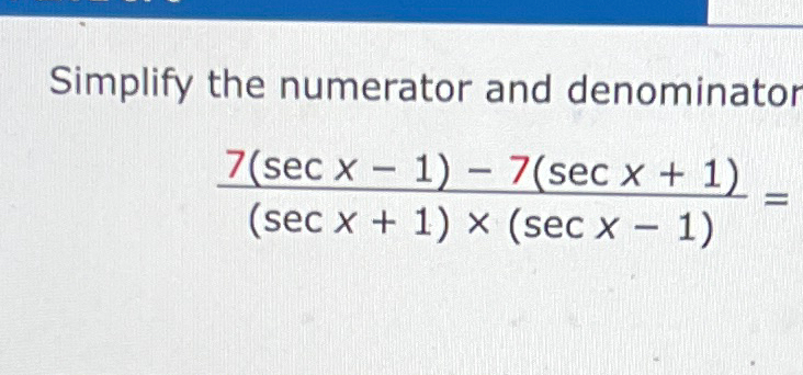 Solved Simplify the numerator and | Chegg.com