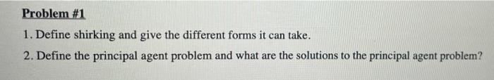 Solved Problem #1 1. Define shirking and give the different | Chegg.com