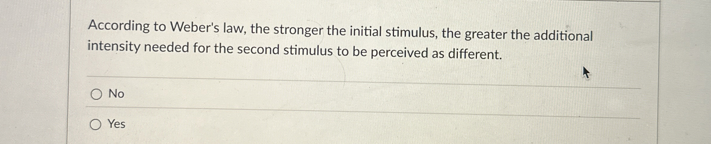 Solved According to Weber's law, the stronger the initial | Chegg.com