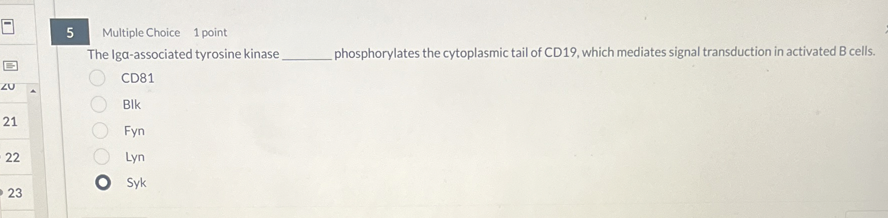 Solved 5Multiple Choice1 ﻿pointThe Iga-associated tyrosine | Chegg.com