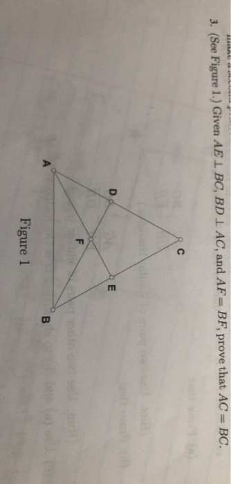Solved 3. (See Figure 1.) Given AEL BC, BD L AC, and AF = | Chegg.com