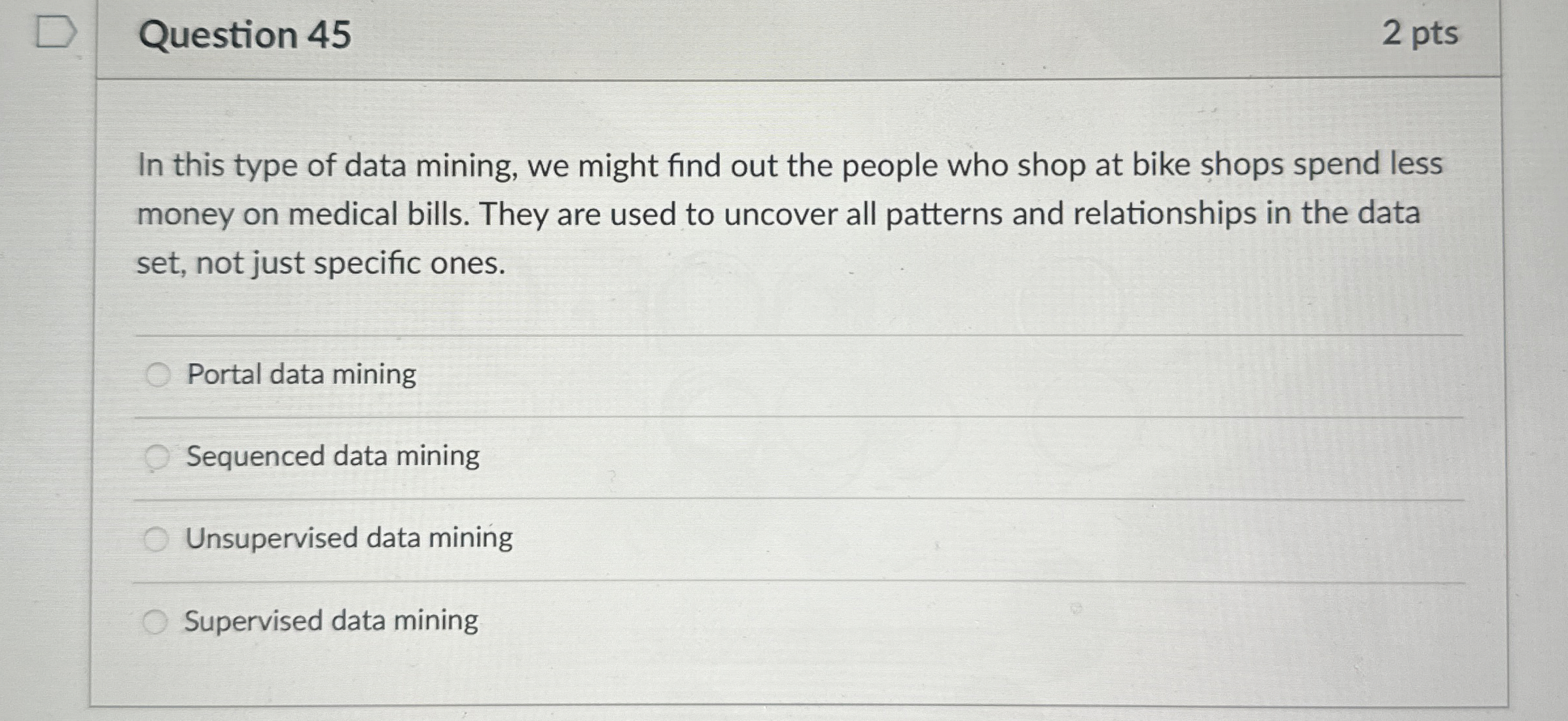 Solved Question 452 ﻿ptsIn this type of data mining, we | Chegg.com