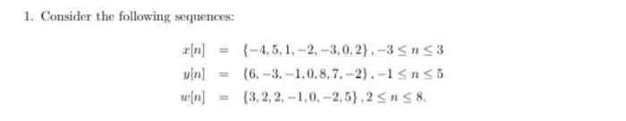 Solved 1. Consider the following sequences: | Chegg.com