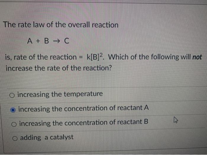 Solved The rate law of the overall reaction A + B → C is, | Chegg.com