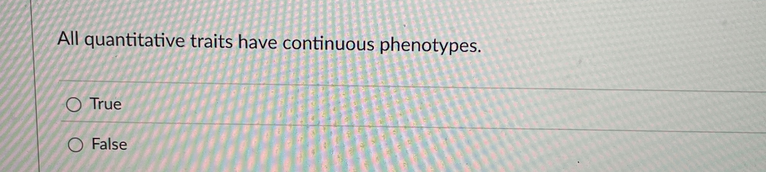 Solved All quantitative traits have continuous phenotypes. | Chegg.com