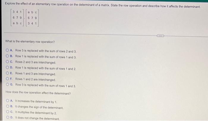 Solved Explore the effect of an elementary row operation on | Chegg.com