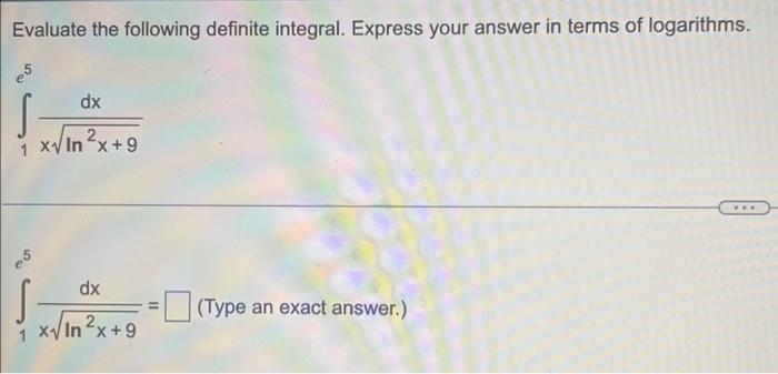 Solved Evaluate the following definite integral. Express | Chegg.com