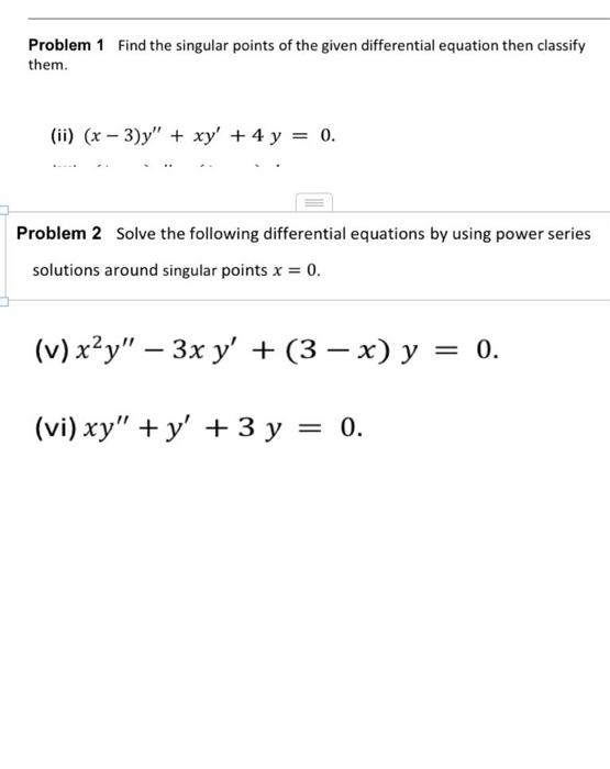 Solved Problem 1 Find the singular points of the given | Chegg.com