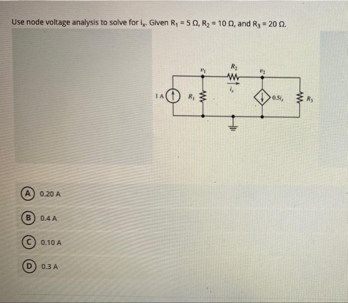 Solved Use node voltage analysis to solve for ix. Given R₁ = | Chegg.com