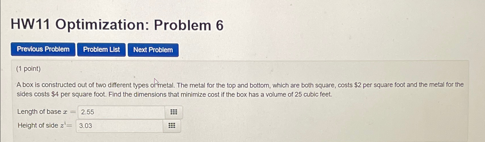 Solved HW11 ﻿Optimization: Problem 6(1 ﻿point)A box is | Chegg.com