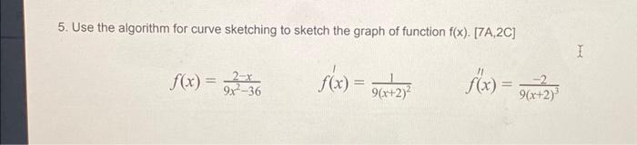 Solved 5. Use the algorithm for curve sketching to sketch | Chegg.com