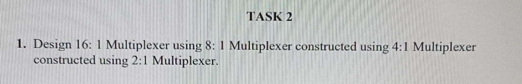 Solved Design 16:1 ﻿Multiplexer using 8: 1 ﻿Multiplexer | Chegg.com