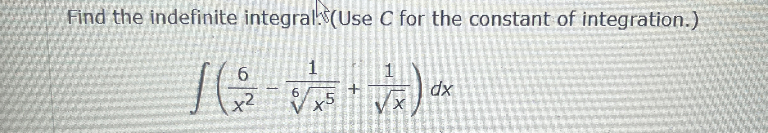 Solved Find the indefinite integrals(Use C ﻿for the constant | Chegg.com
