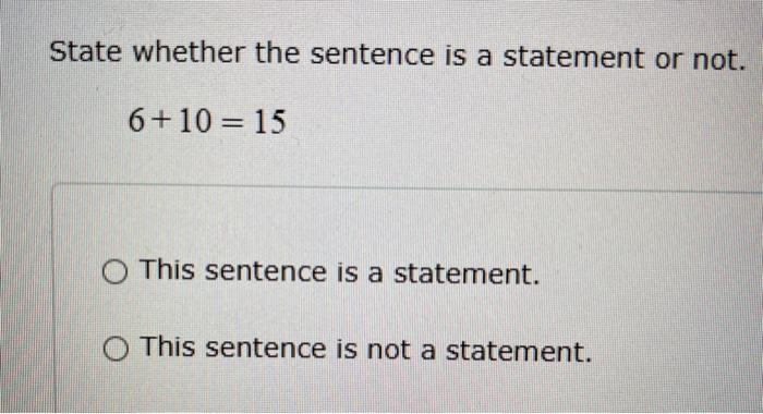 Solved State whether the sentence is a statement or not. | Chegg.com