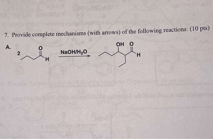 Solved 7. Provide complete mechanisms (with arrows) of the | Chegg.com