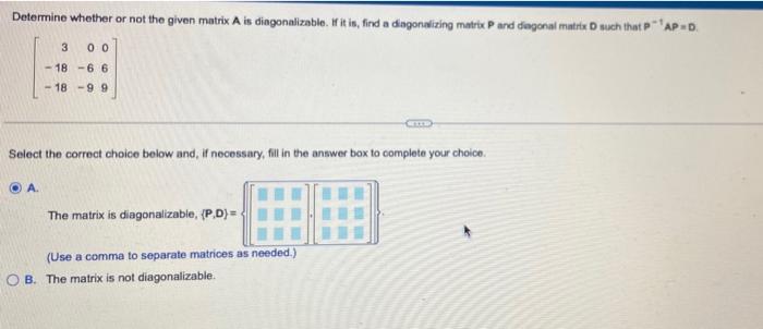Solved Determine whether or not the given matrix A is | Chegg.com