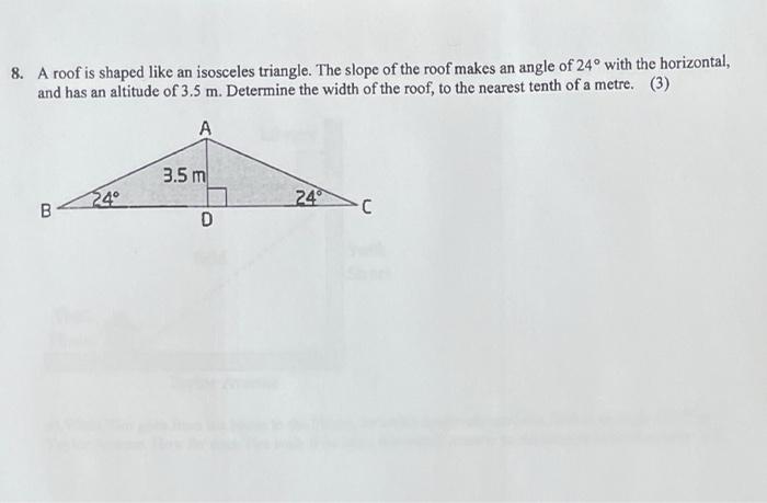 Solved 8. A roof is shaped like an isosceles triangle. The | Chegg.com