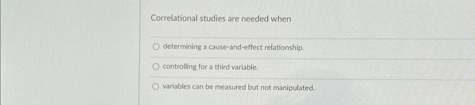 Solved Correlational studies are needed whendetermining a | Chegg.com